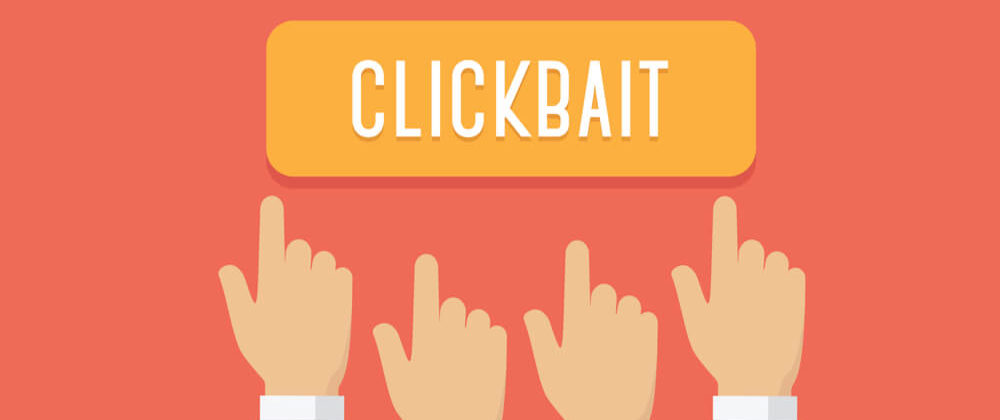 CLICKBAIT: Conheça esta técnica infalível que todos estão usando!
