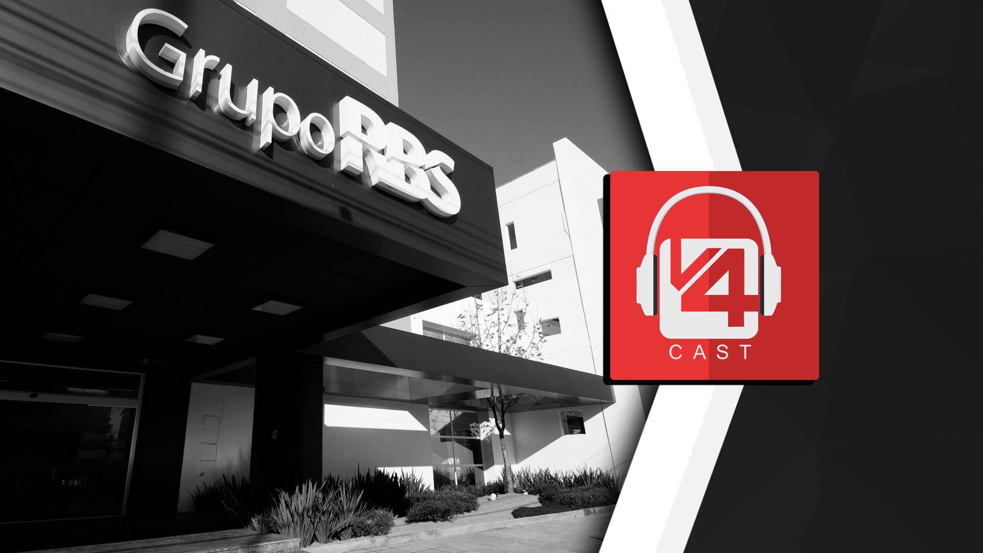 O caminho da Grupo RBS para o digital | 2ºT-EP.03 V4Cast