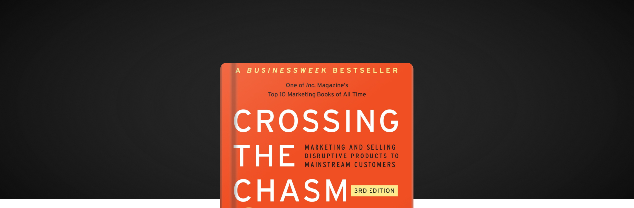 Os ensinamentos do livro Crossing the Chasm